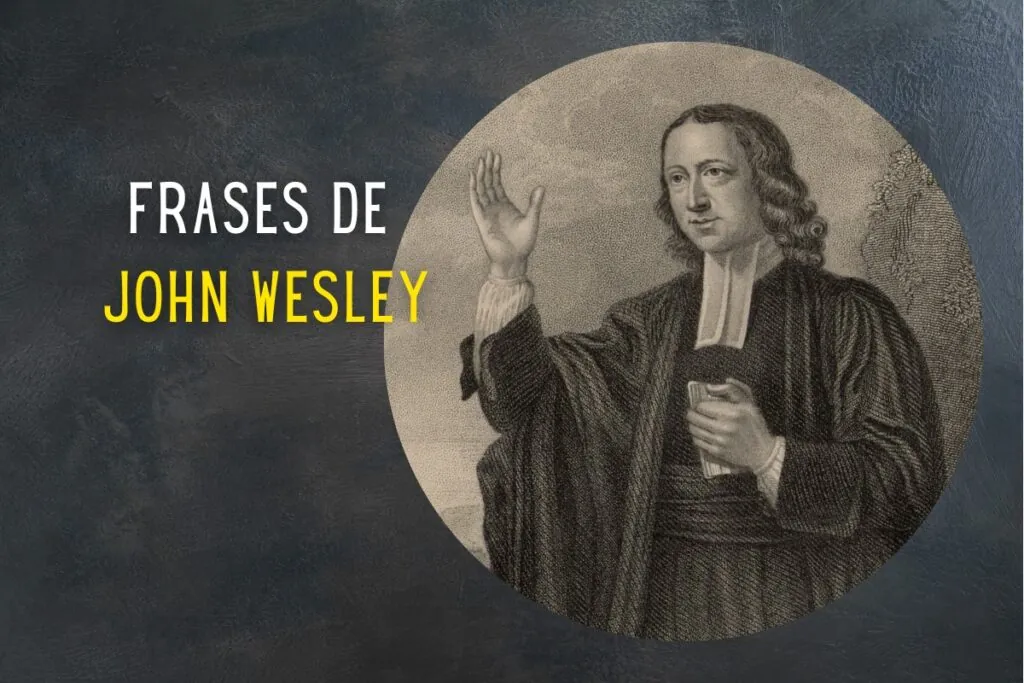 20 Frases Poderosas de John Wesley sobre Oração